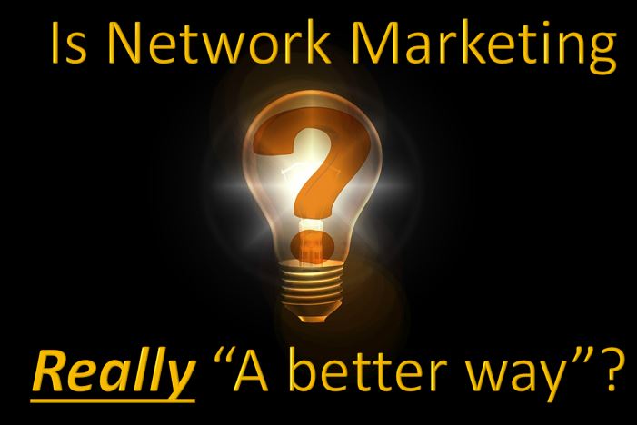 Why Network Marketing Really is a Better Way to Wealth - Wealthanize